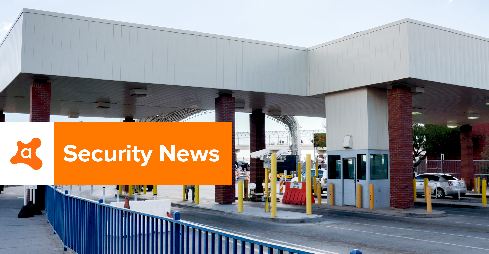 Photos of Travelers and License Plates Stolen in US Border Protection ...